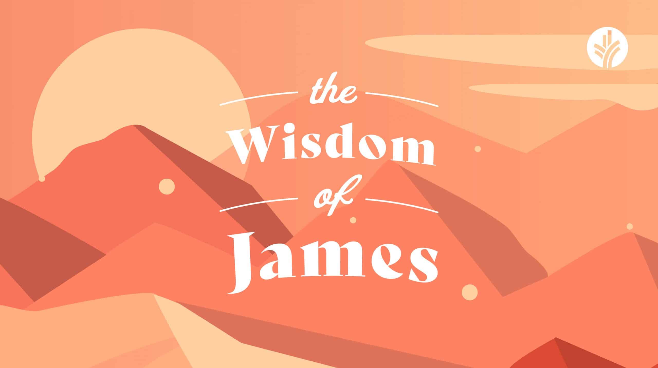 The Wisdom of James - Discover the Word